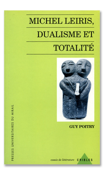 Michel Leiris, dualisme et totalité - Presses universitaires du Midi